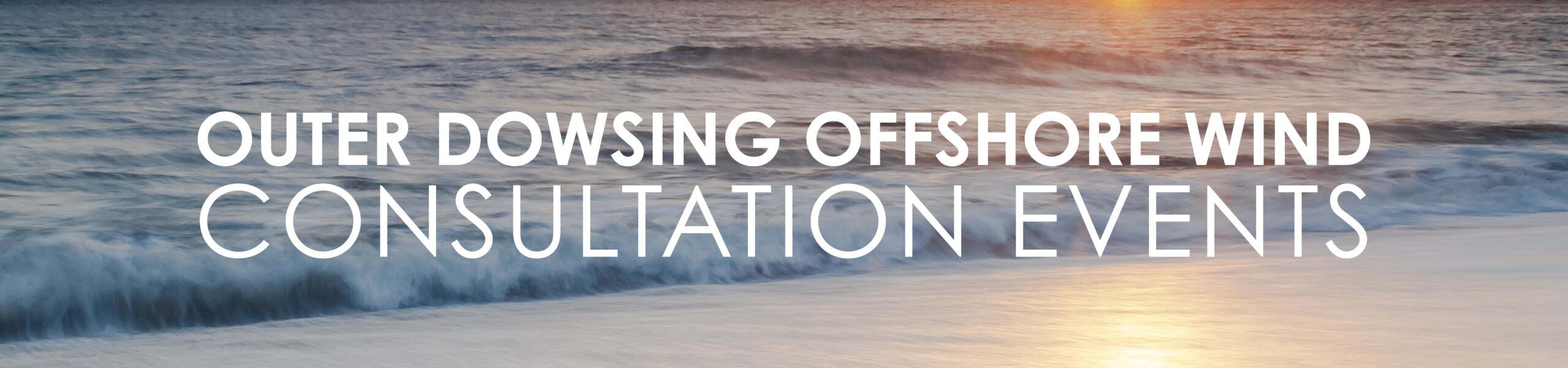 Outer Dowsing Offshore Wind launches consultation events | Outer Dowsing
