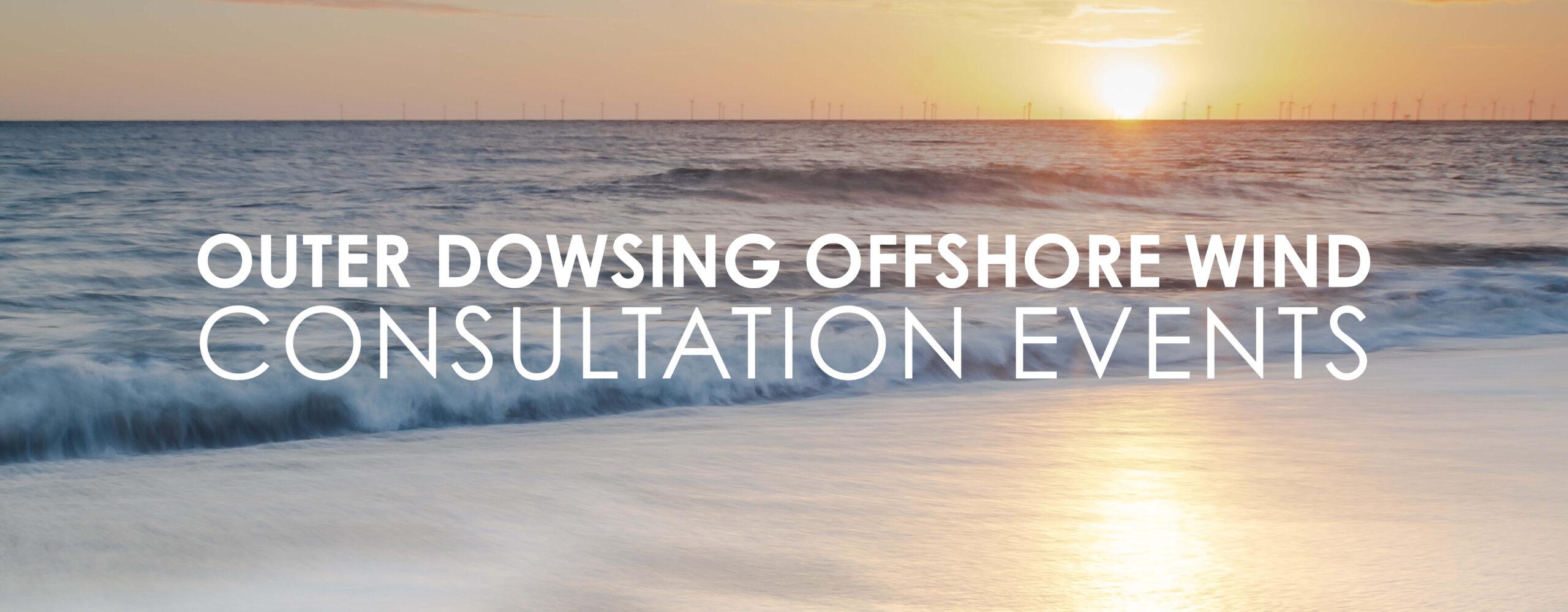 ARCHIVE - Outer Dowsing Offshore Wind launches consultation events (11 ...